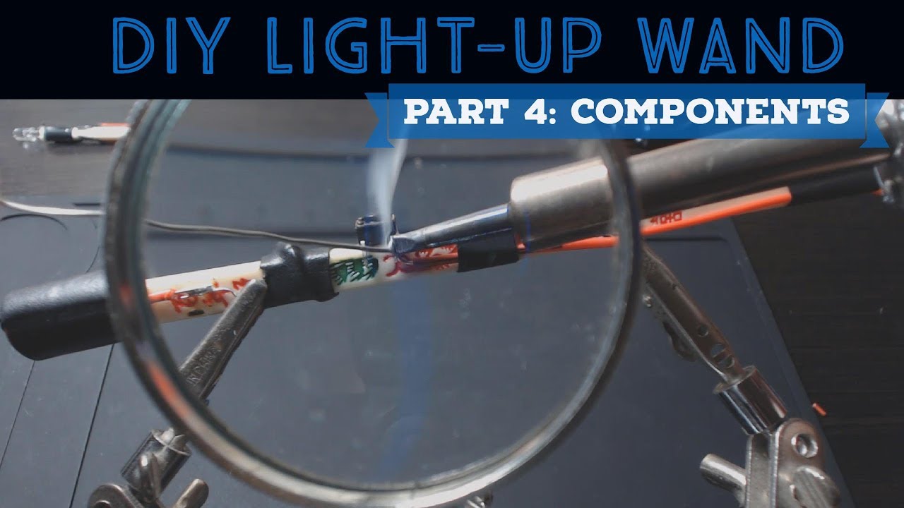 DIY Light-Up Wand | Part 4 - Components - YouTube