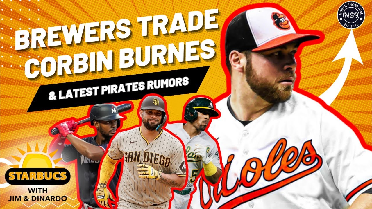 Brewers Trade Corbin Burnes & Latest Pirates Rumors | Starbucs - YouTube
