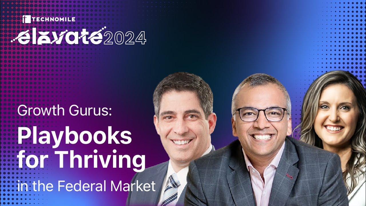 Growth Gurus: Playbooks for Thriving in the Federal Market - YouTube