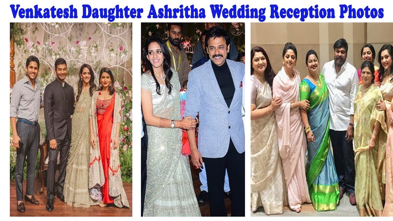 Venkatesh daughter Ashritha daggubati's wedding Reception photos | Chay ...