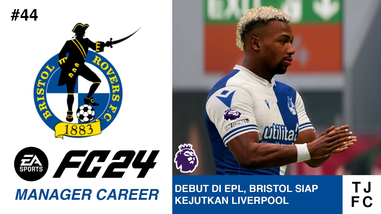 FC 24 RTG Manager Career Mode Bristol Rovers | Debut Bristol Lawan Villa & Liverpool di EPL #44 ...