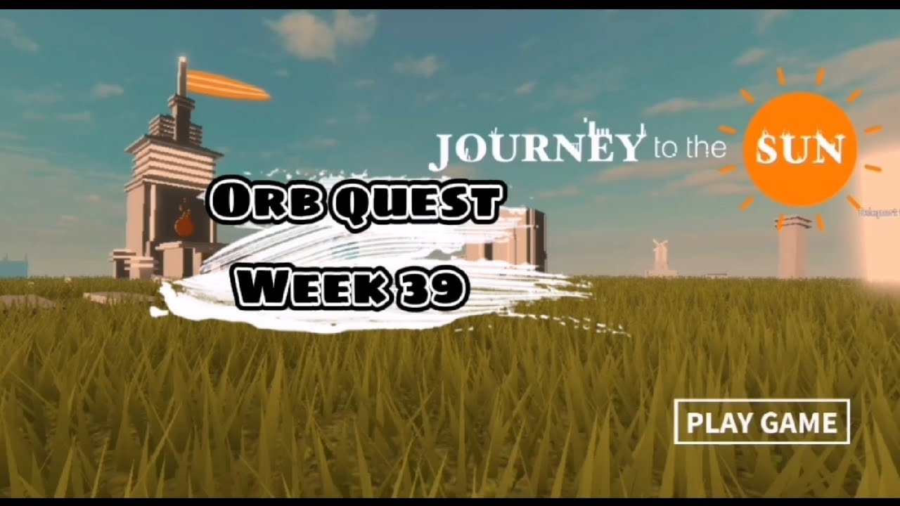 ORB QUEST WEEK 39 || JOURNEY to the Sun || Roblox || LowGraphics - YouTube