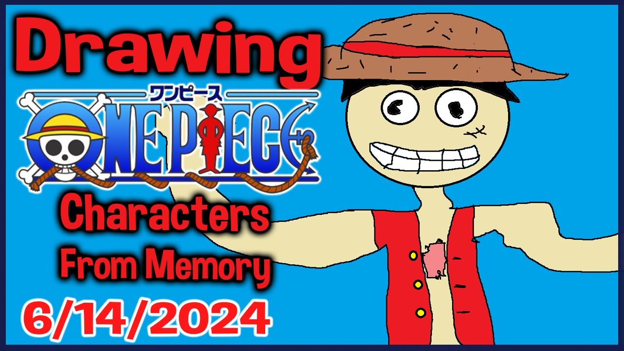 Drawing One Piece characters from memory - YouTube