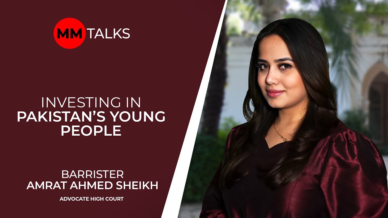 Investing In Pakistan's Young People | Barrister Amrat Ahmed Sheikh ...