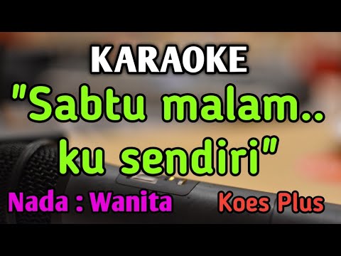 KISAH SEDIH DI HARI MINGGU - KARAOKE || NADA WANITA CEWEK || Pop Nostalgia || Koes Plus