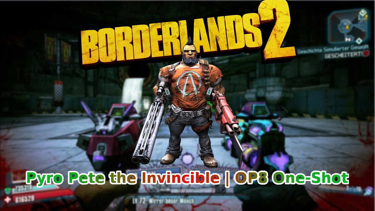Borderlands 2 | Pyro Pete the Invincible OP8: One-Shot [German] - YouTube