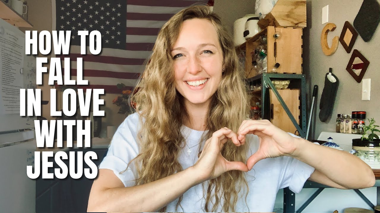 How to fall in love with Jesus *Emotional video alert - YouTube