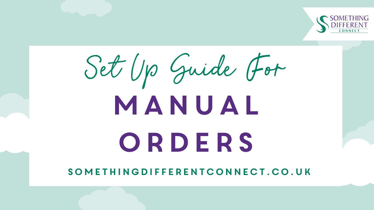 Set Up Guide For Manual Orders | Something Different Connect - YouTube