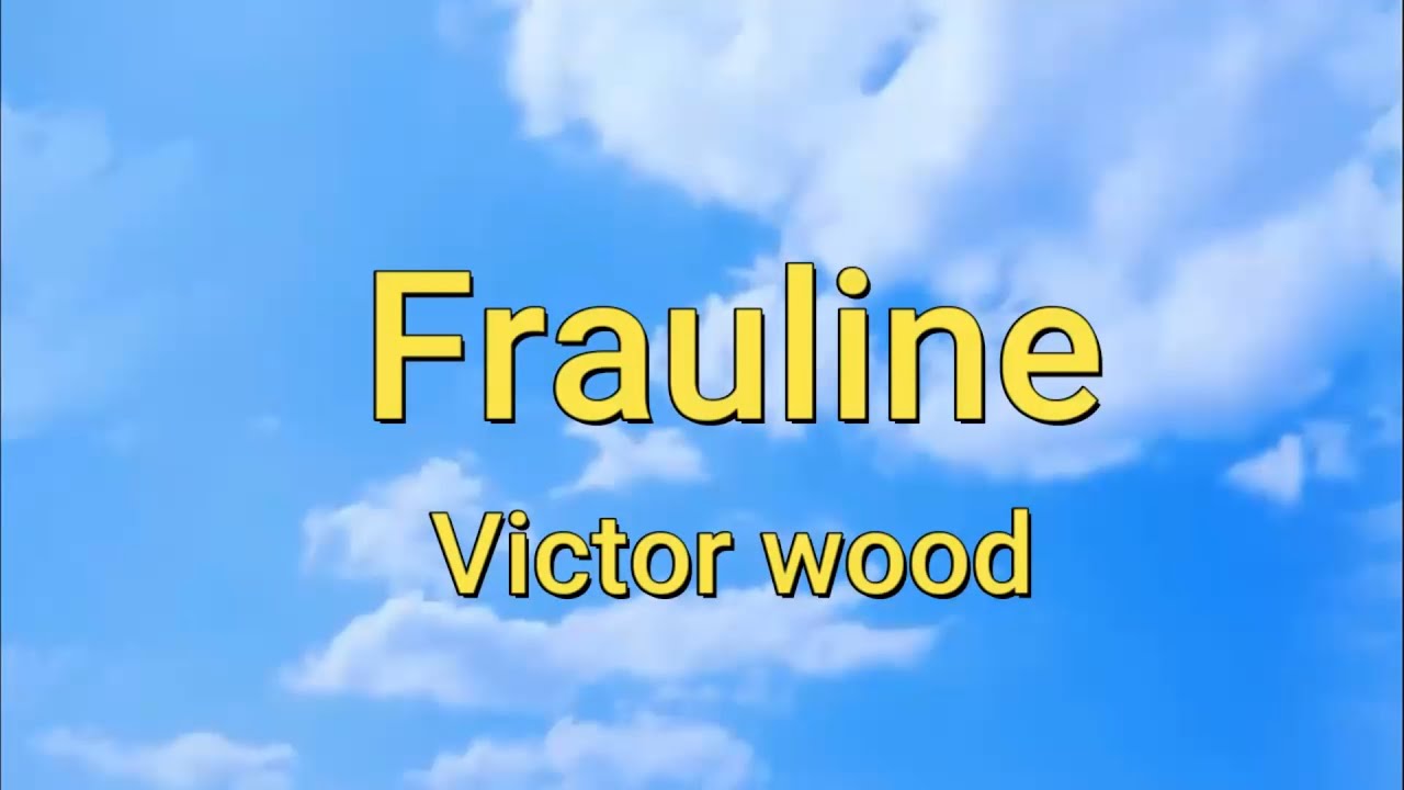 Frauline - Victor Wood ( Lyrics ) - YouTube