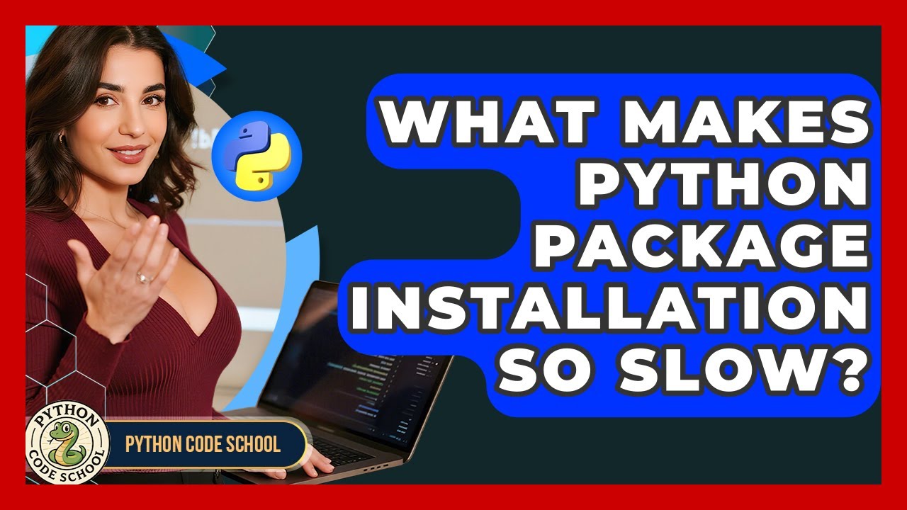 What Makes Python Package Installation So Slow? - Python Code School - YouTube