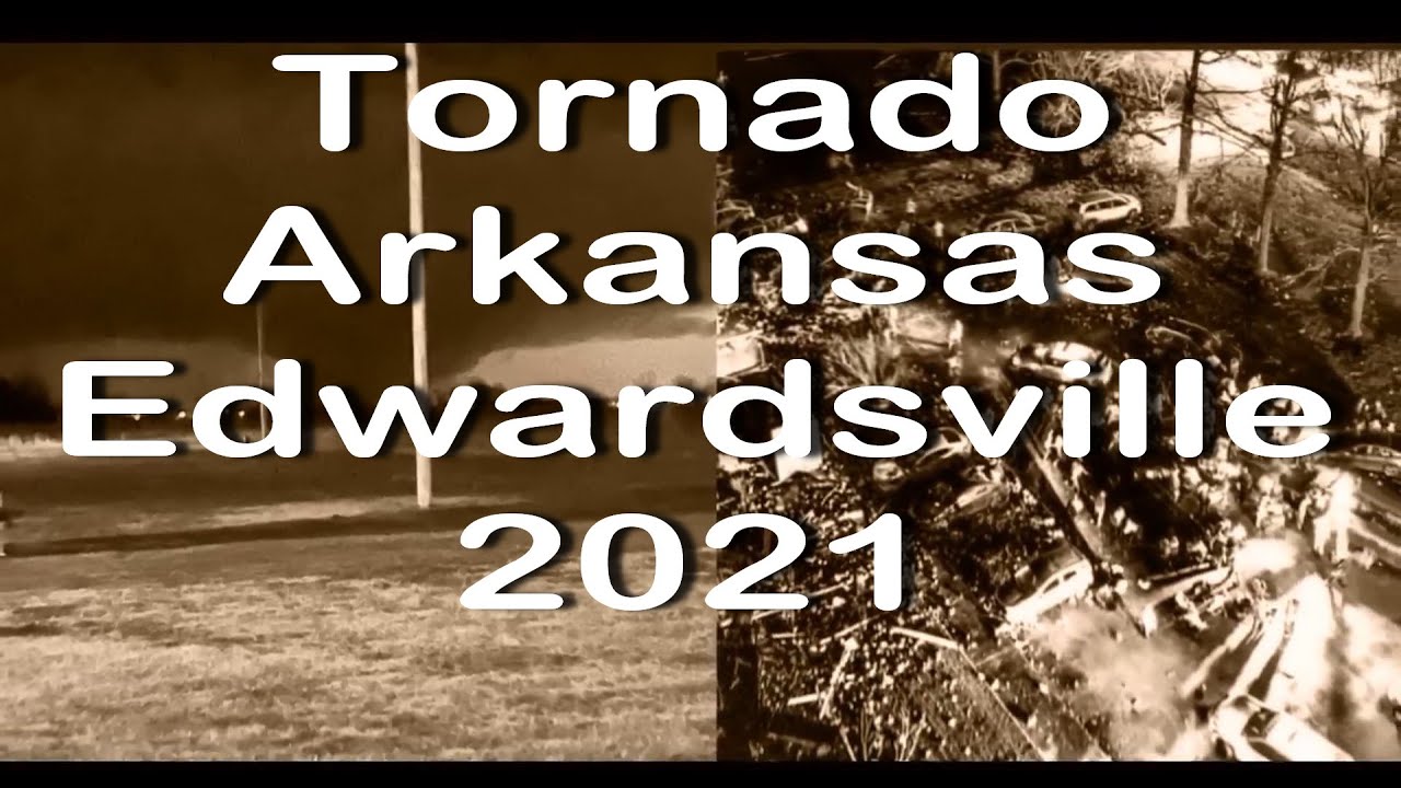 Tornado Arkansas 2021 | Tornado Edwardsville 2021 |Tornado Illinois ...