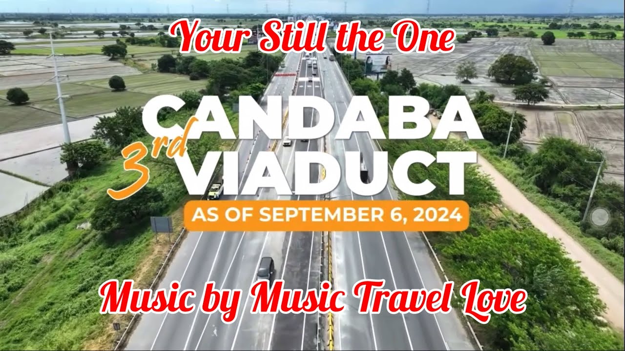 You’re Still the One - Music Travel Love | Candaba Viaduct Scenic Drive ...