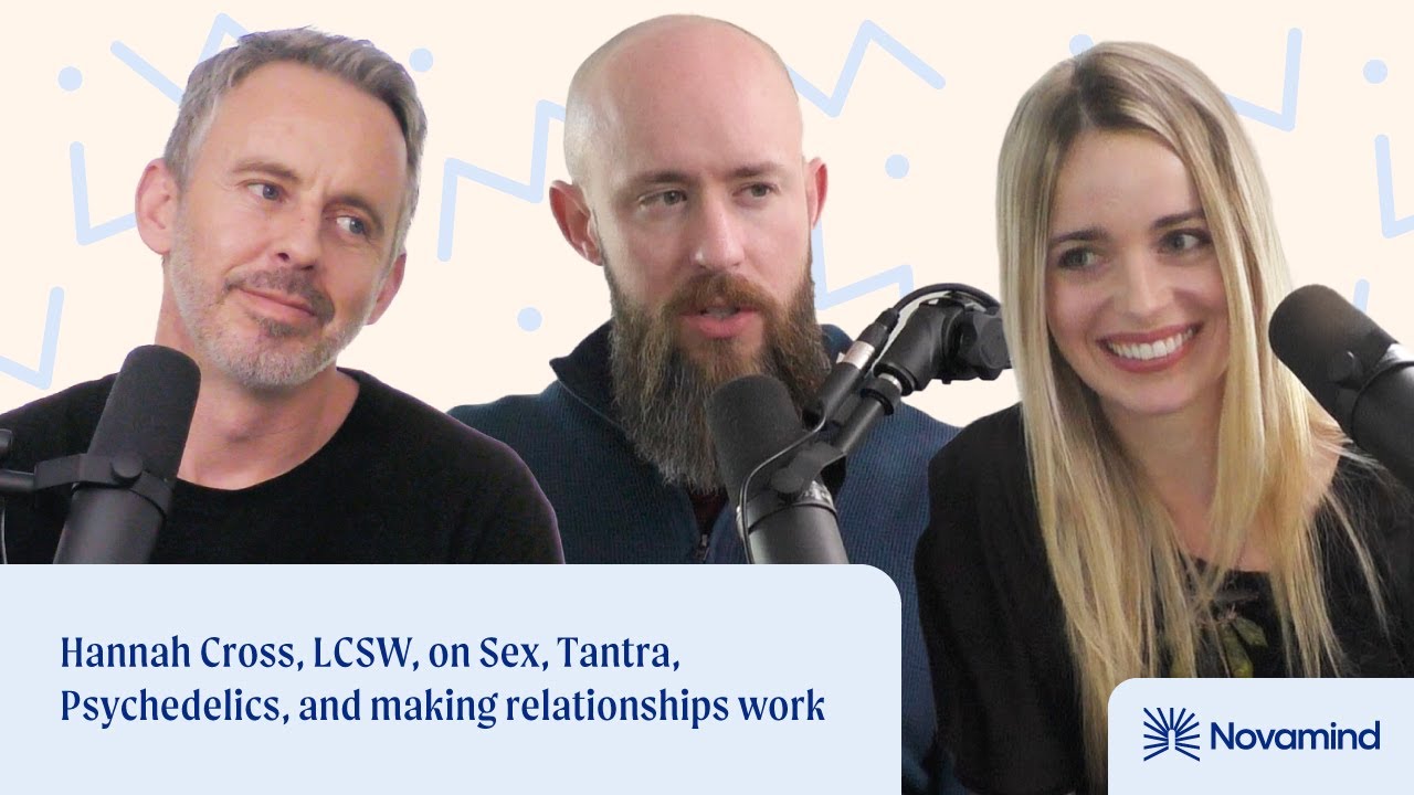 Hannah Cross, LCSW, on Sex, Tantra, Psychedelics, and making ...