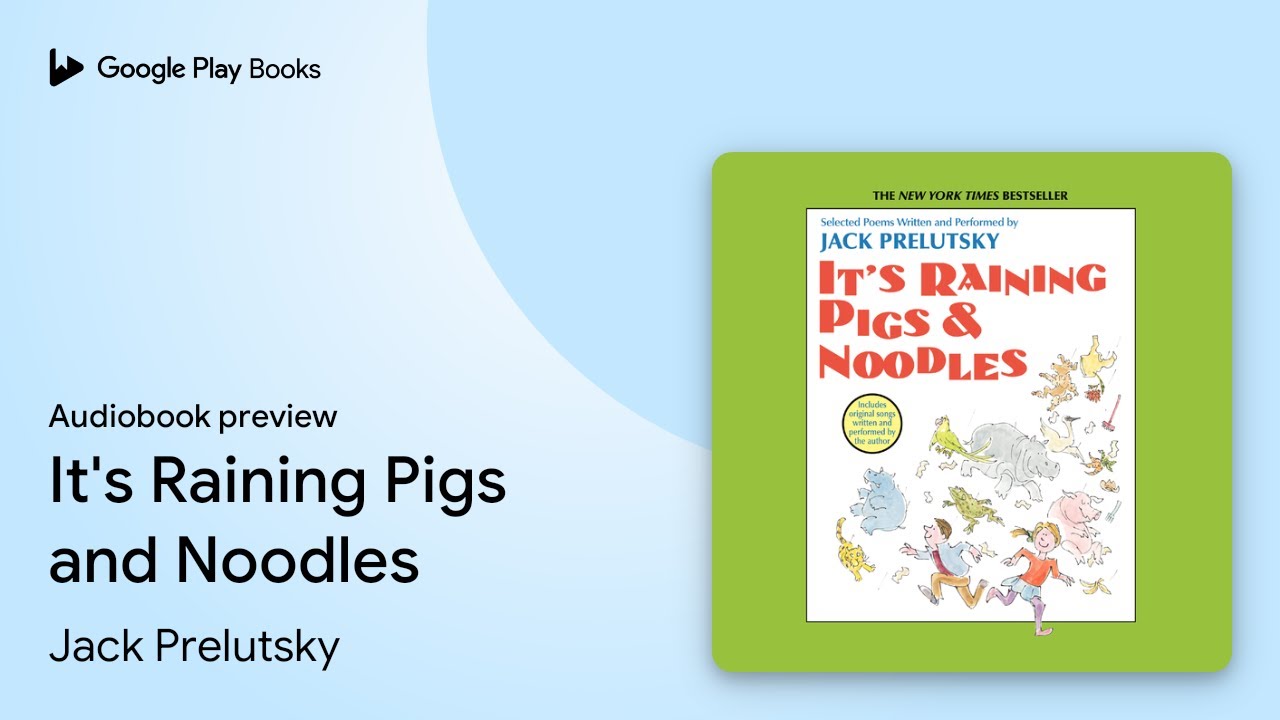 It's Raining Pigs and Noodles by Jack Prelutsky · Audiobook preview ...