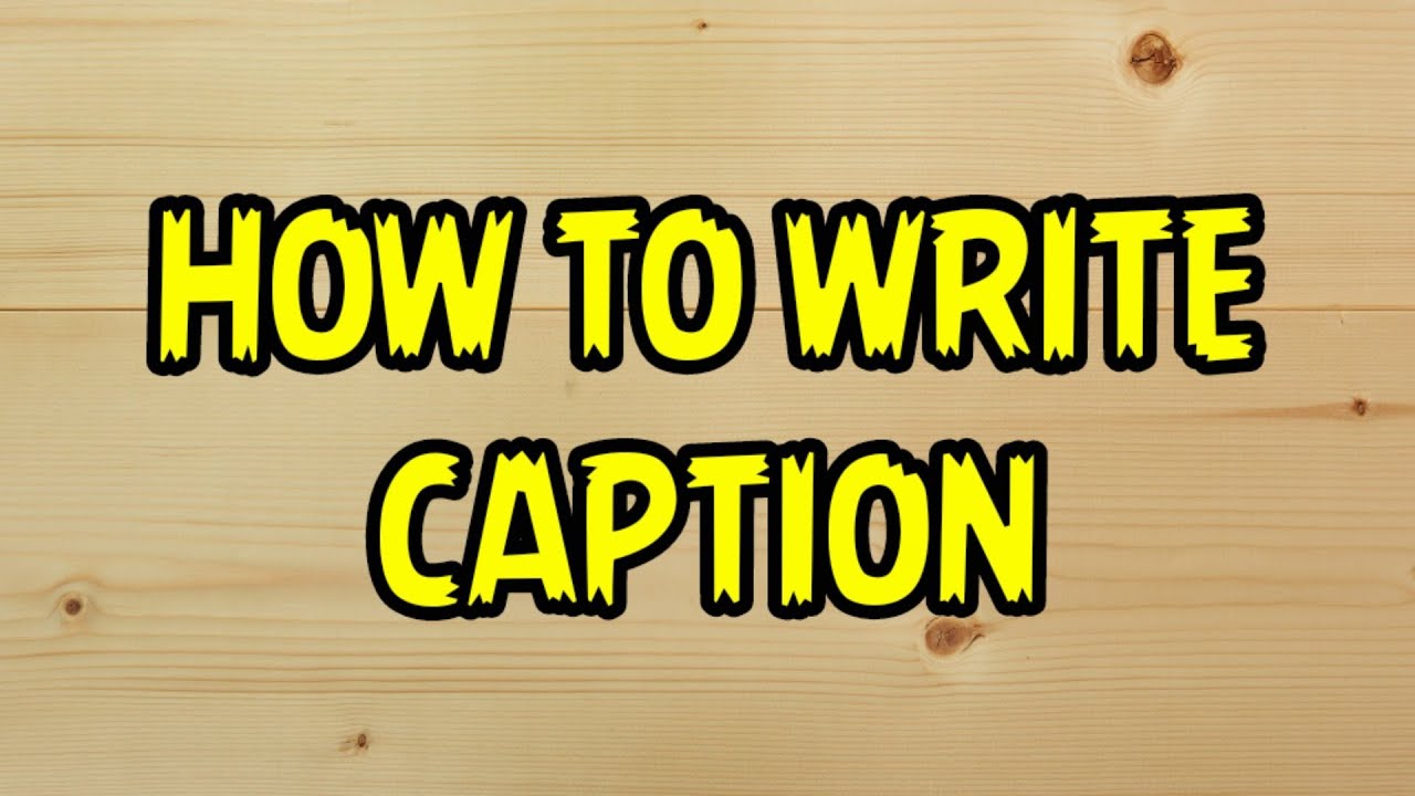 How to Write Caption - YouTube