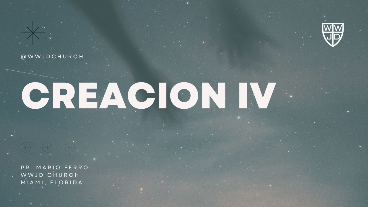 CREACION IV | SERIE EL HOMBRE| WWJD CHURCH | PR MARIO FERRO & NELLY ...