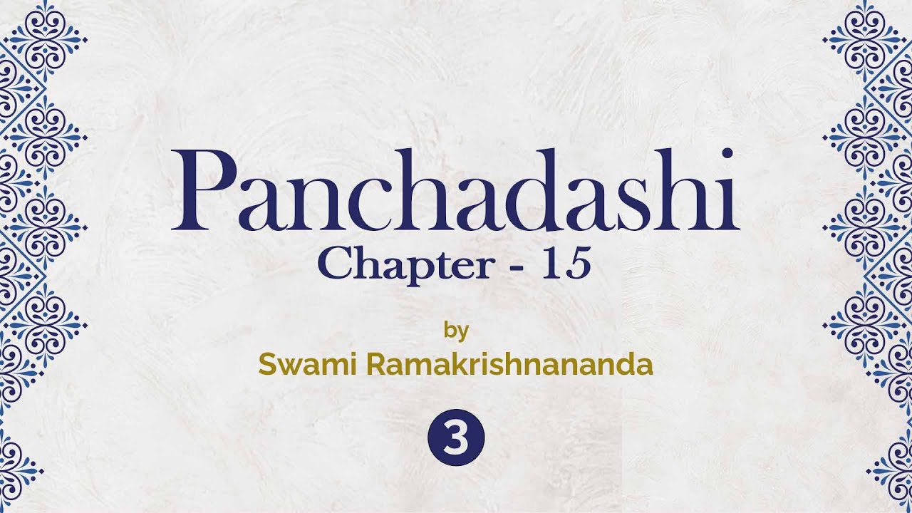 Panchadasi Chapter 15 by Swami Ramakrishnananda - Discourse 3 of 5 ...