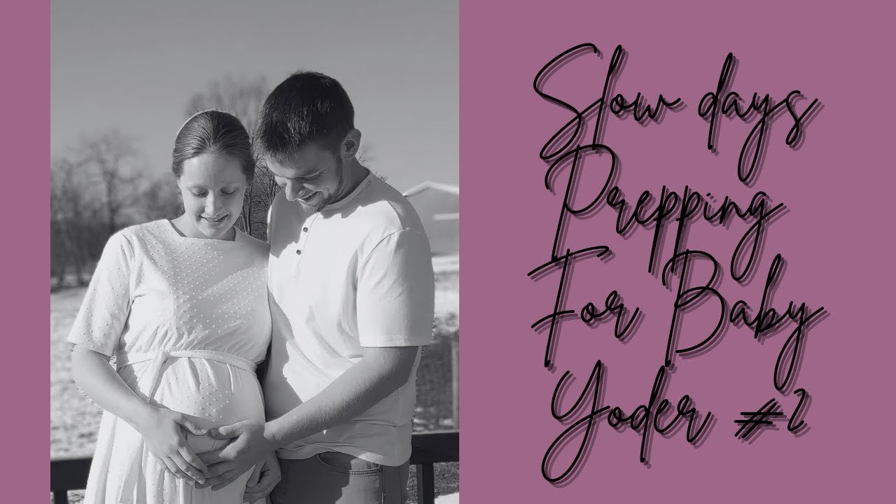 Prepping For Baby Yoder #2 - YouTube