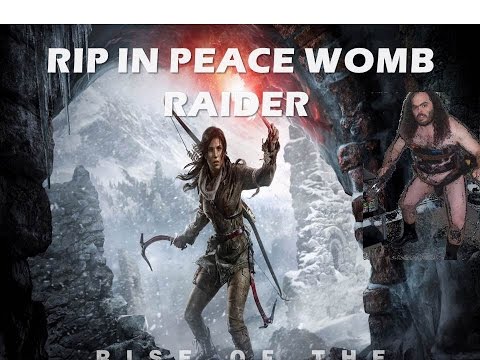 WOMB RAIDER KILLED IN ACTION - Tomb Raider Gameplay