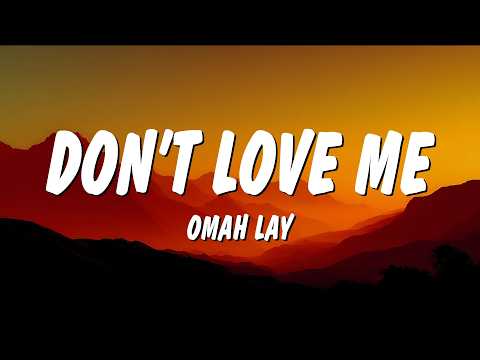 Omah Lay - DON’T LOVE ME (Lyrics)