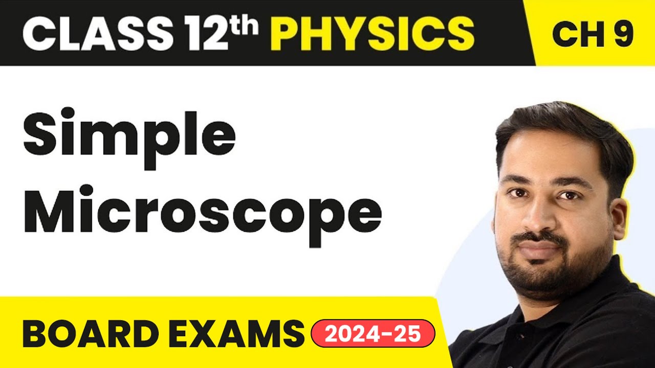 Simple Microscope - Ray Optics & Optical Instruments | Class 12 Physics ...