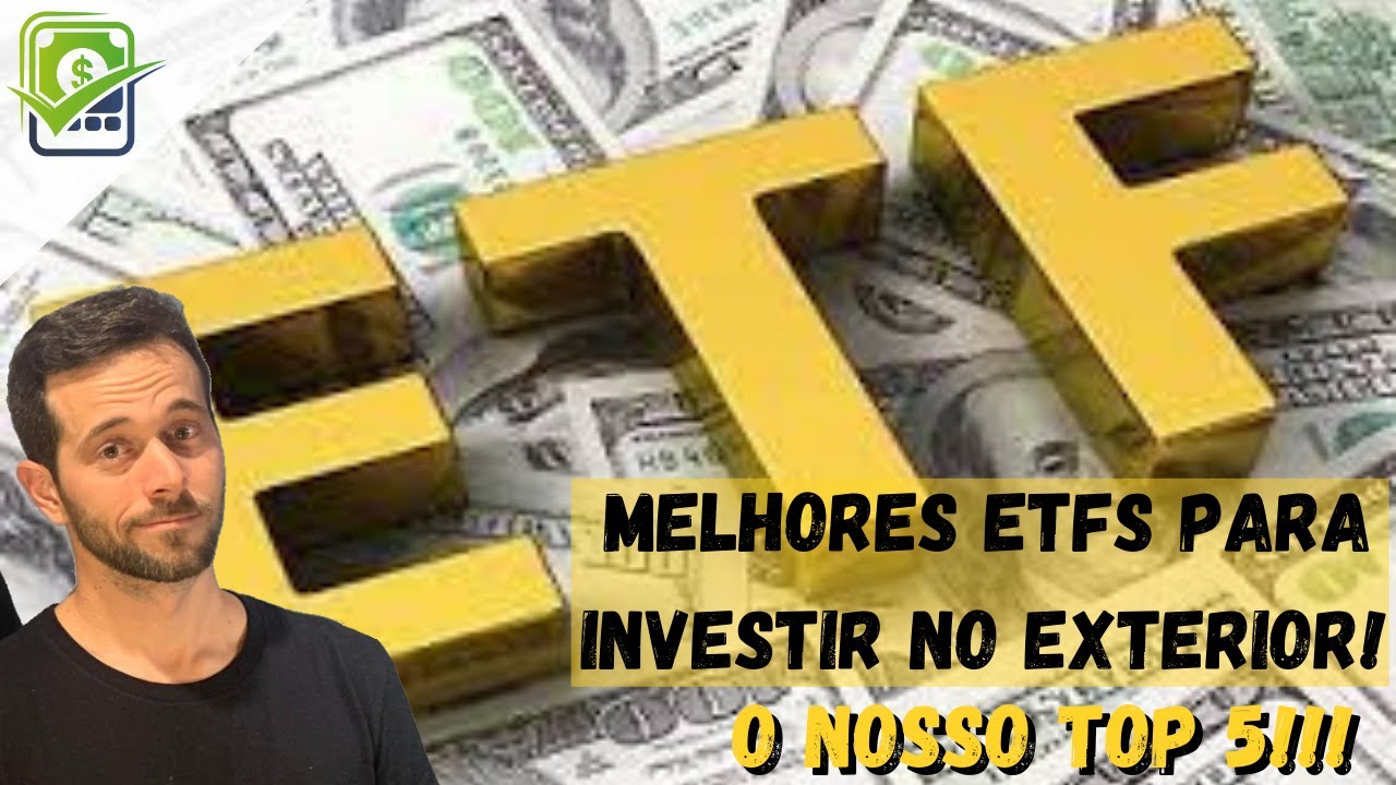 Os 5 principais ETFS para investir no EXTERIOR! - YouTube