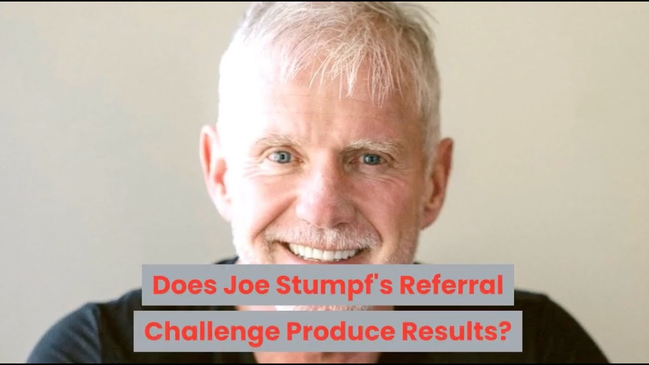 Does Joe Stumpf's Referral Challenge Produce Results? - YouTube