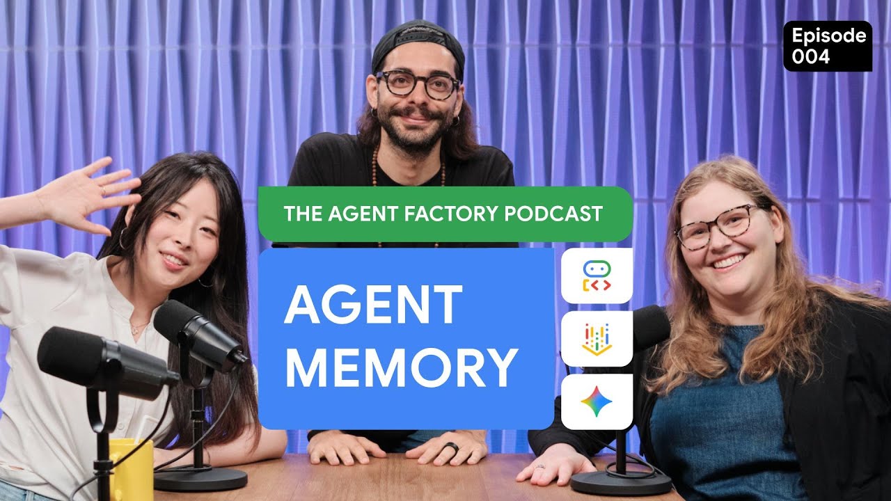 The Agent Factory - Episode 4: Remember me: Memory in Agents - YouTube