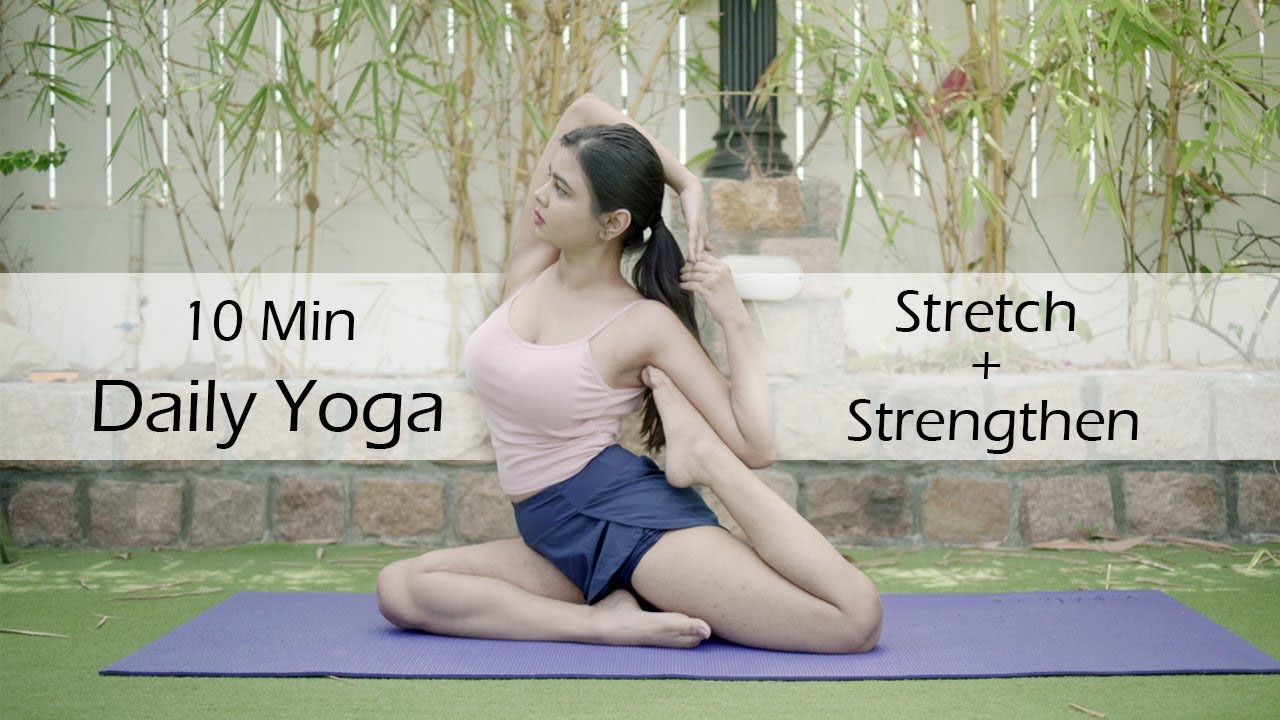 10 min Daily Morning Yoga work flow | Stretch + Strengthen - YouTube
