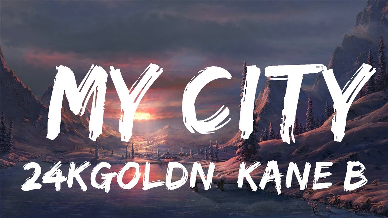 24kGoldn, Kane Brown, G Herbo - My City (Lyrics) | 30mins Tonight song ...