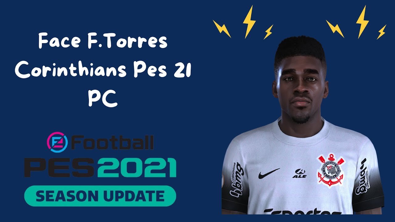 New Face Felix Torres Corinthians PES 21 - PC - YouTube