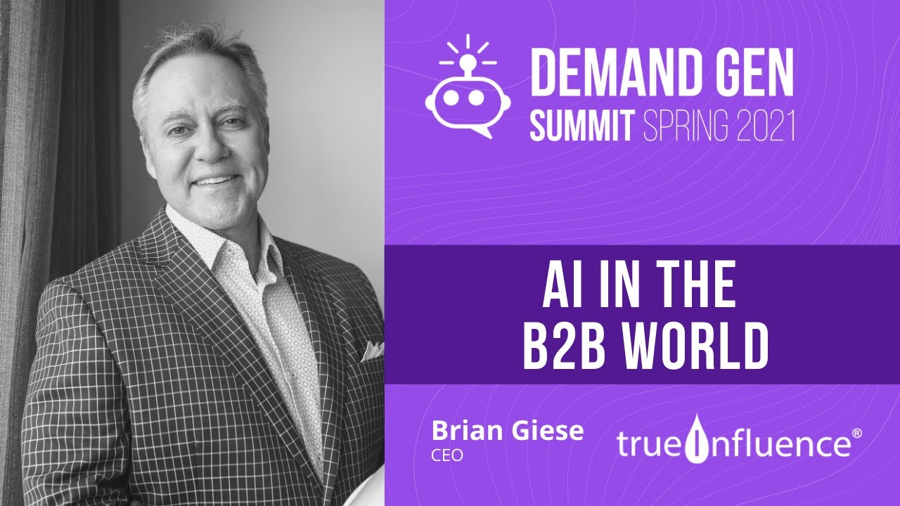 AI in the B2B World | Brian Giese | ChatFunnels Demand Gen Summit 2021 ...