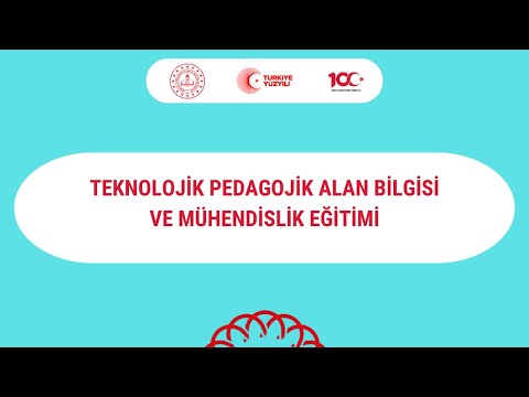 Teknolojik Pedagojik Alan Bilgisi ve Mühendislik Eğitimi