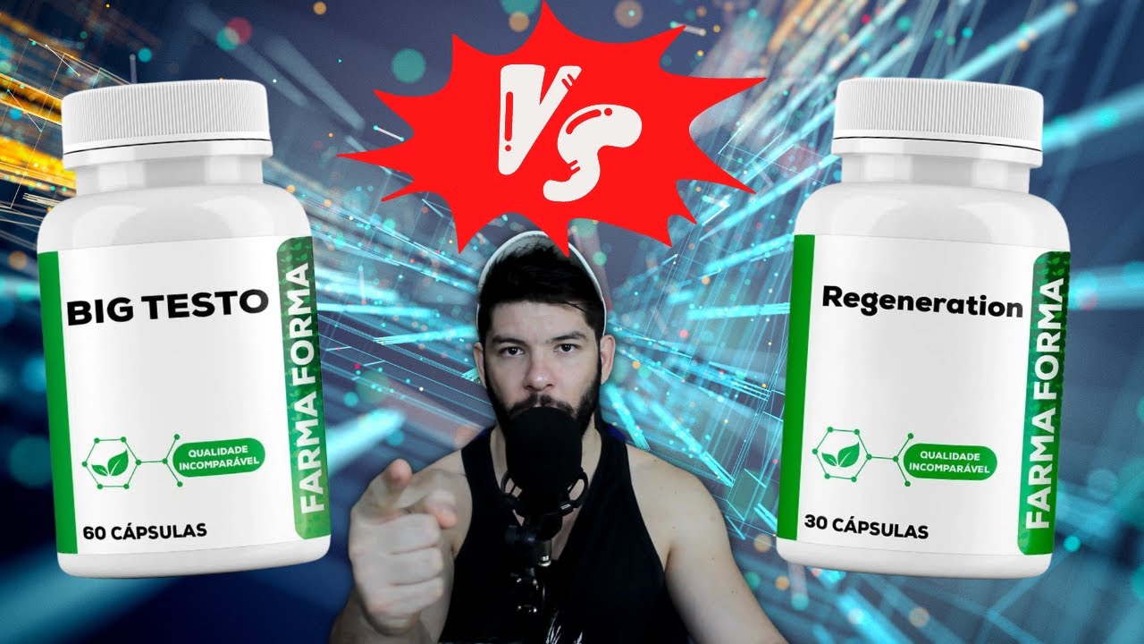 BIG TESTO X REGENERATION - QUAL É MELHOR? - YouTube