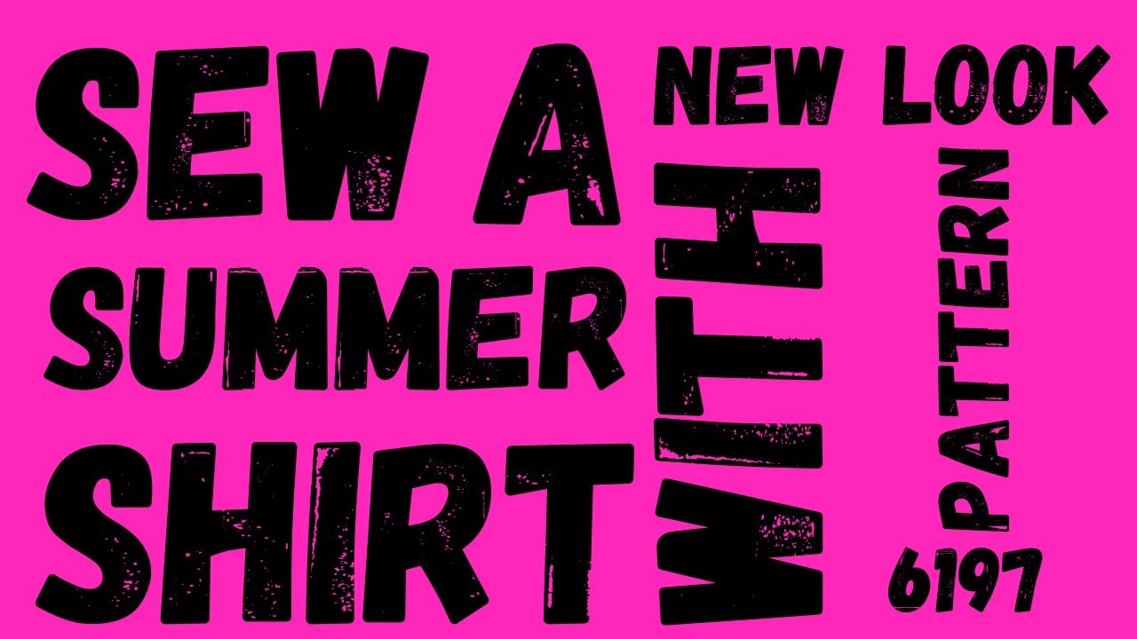 Sew A Summer Shirt with New Look Pattern 6197 - YouTube