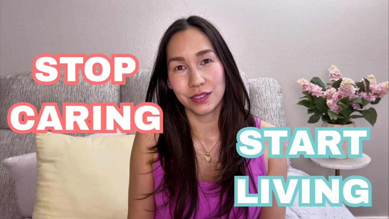 How to Stop Caring What People Think & Start Living Fully | Self Worth ...