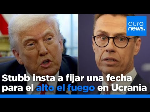 El presidente de Finlandia, Stubb, insta a Trump a fijar una fecha para ...