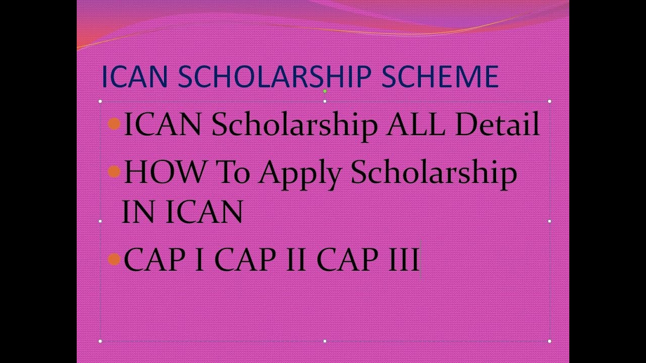 ICAN Scholarship Complete Procedure For Students CAP I CAP II CAP III ...