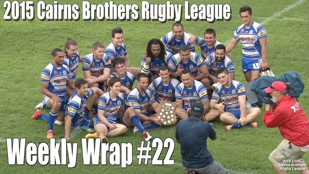 2015 Cairns Brothers Rugby League Weekly Wrap #22 - YouTube
