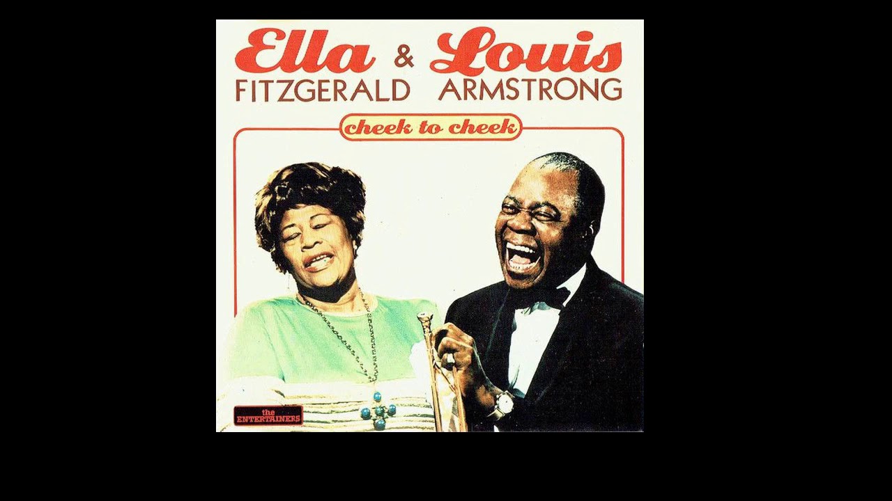 Louis Armstrong & Ella Fitzgerald - Cheek To Cheek [FULL ALBUM] - YouTube