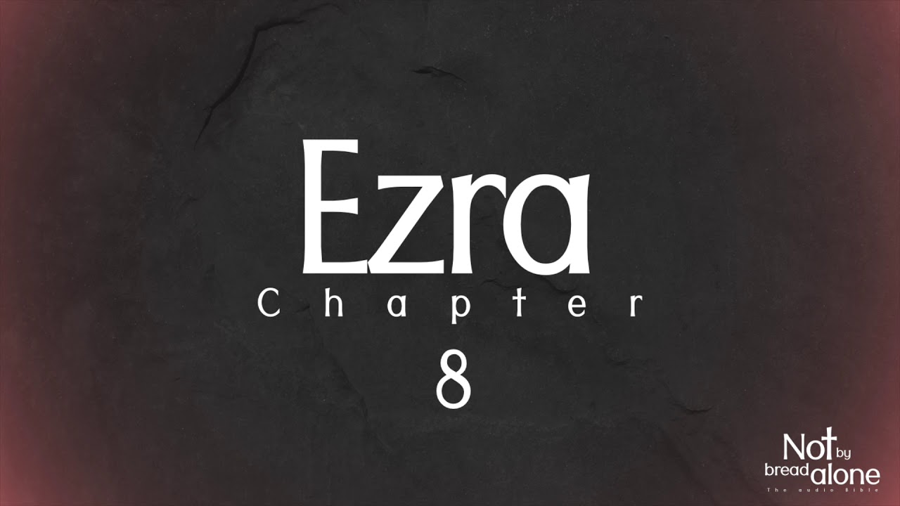 Ezra Chapter 8 - YouTube