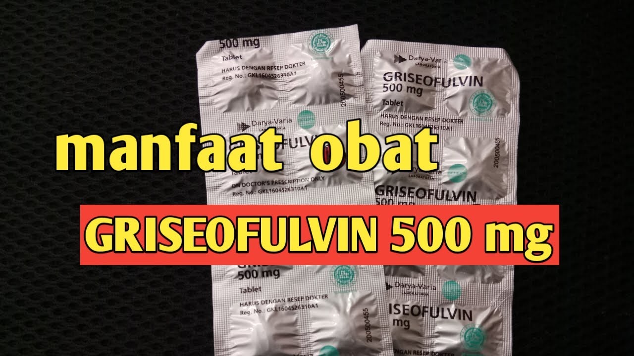 informasi obat GRISEOFULVIN (infeksi jamur ) - YouTube