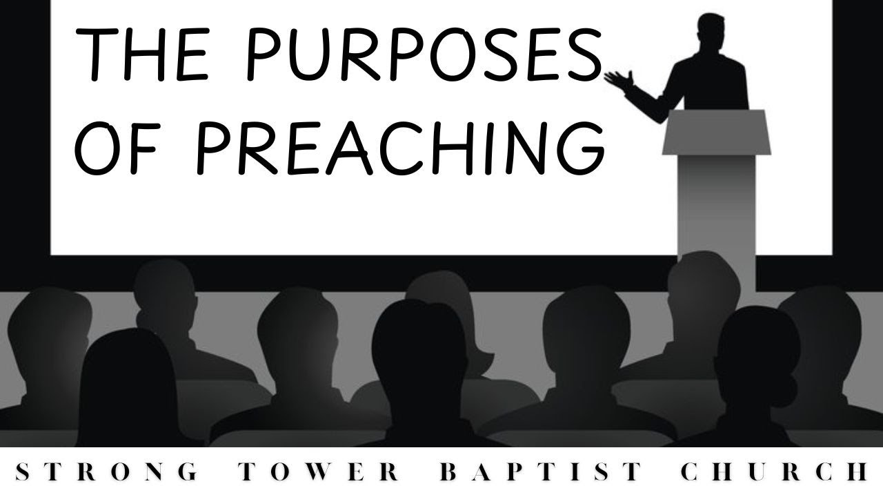The Purposes Of Preaching | STBC - YouTube