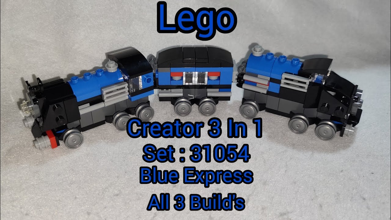 Lego Creator 3 In 1 31054 Blue Express - All 3 Build's ( Pic By Pic ...