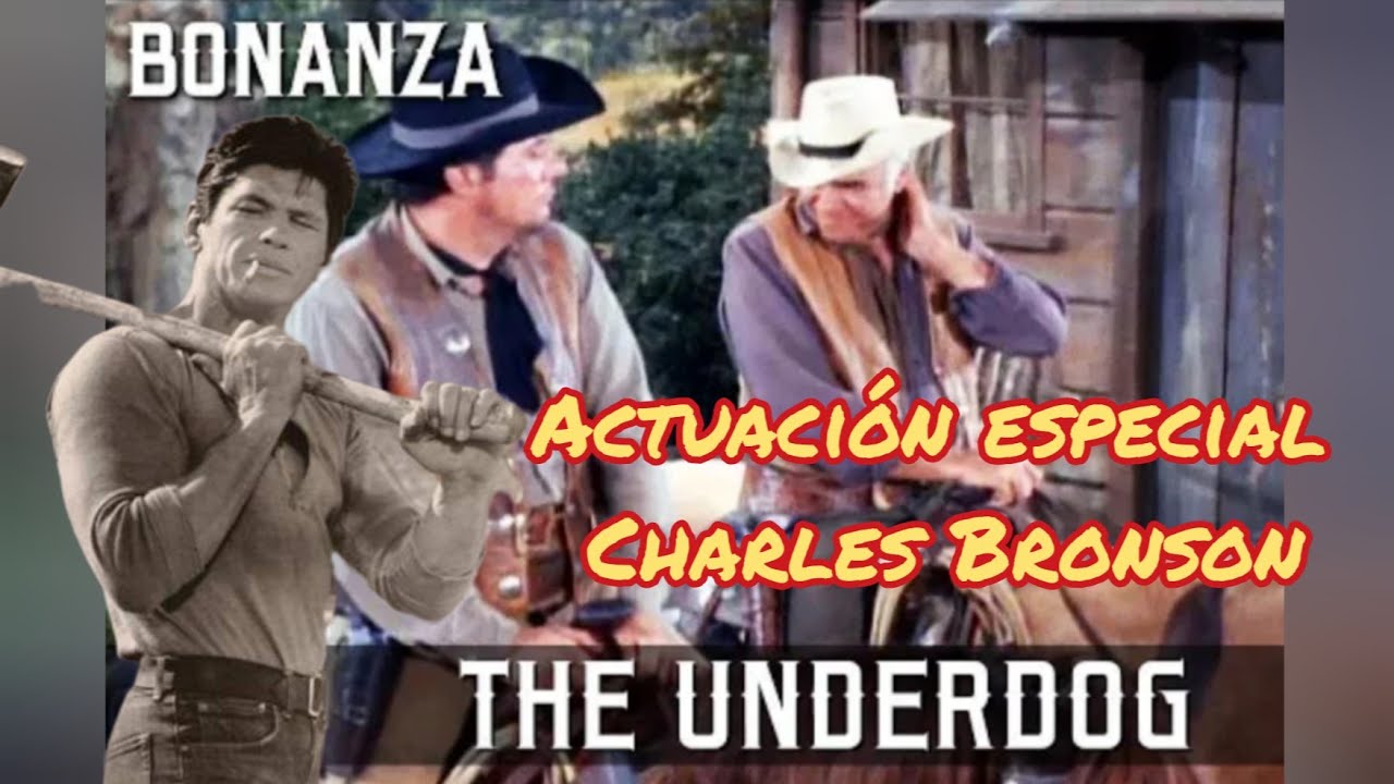 BONANZA - THE UNDERDOG | EL DESVALIDO | CHARLES BRONSON - MICHAEL ...