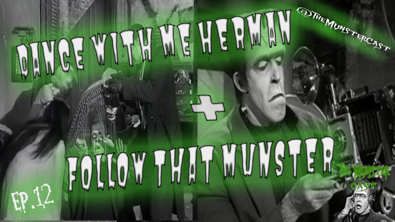 12: Dance With Me Herman & Follow That Munster - YouTube