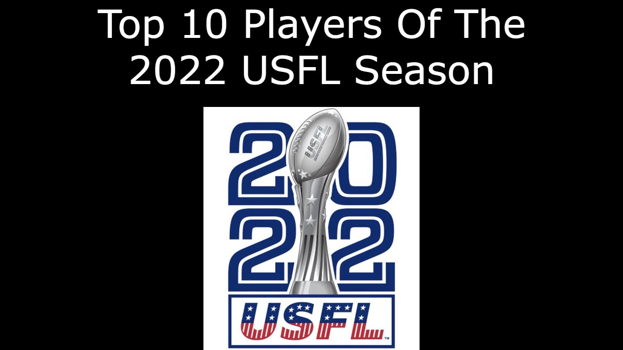 Top 10 Players Of The 2022 USFL Season - YouTube