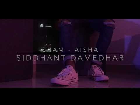 Sham - Aisha | Siddhant Damedhar