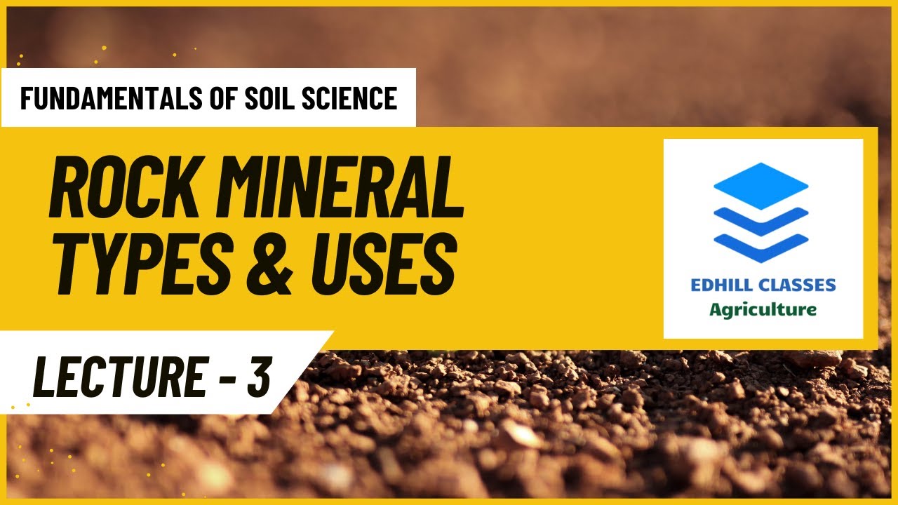 L3: ROCK MINERALS AND THEIR TYPES / FUNDAMENTALS OF SOIL SCIENCE ...