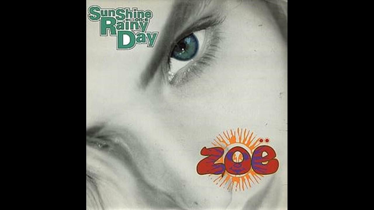 Zoe - Sunshine On A Rainy Day (Extended Version) - YouTube